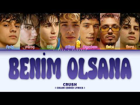 CRUSH - BENİM OLSANA Lyrics (Color Coded Lyrics)