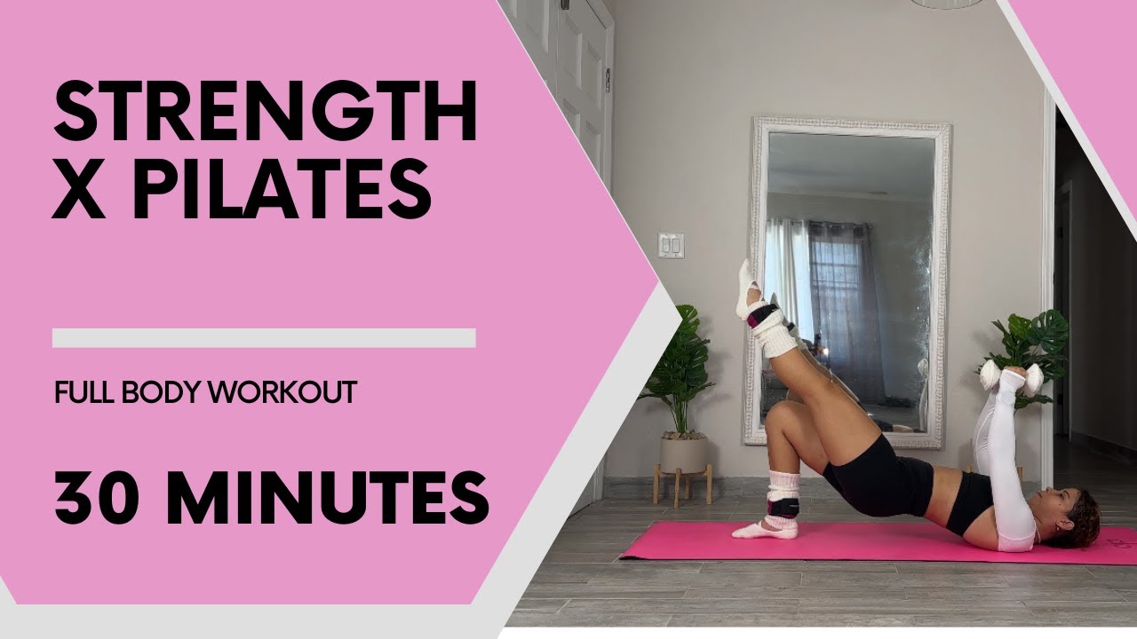 Strength x Power Pilates 30-minute full-body workout | Tone your ...