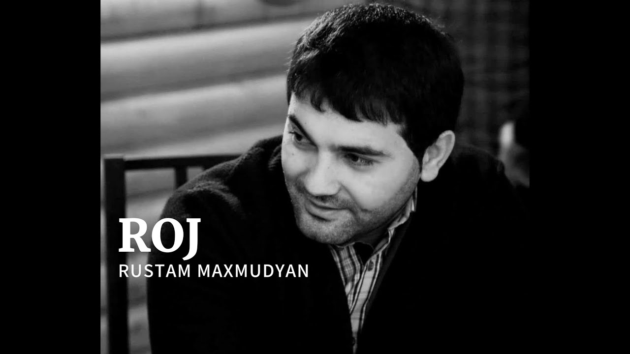 Roj - Rustam Maxmudyan - YouTube