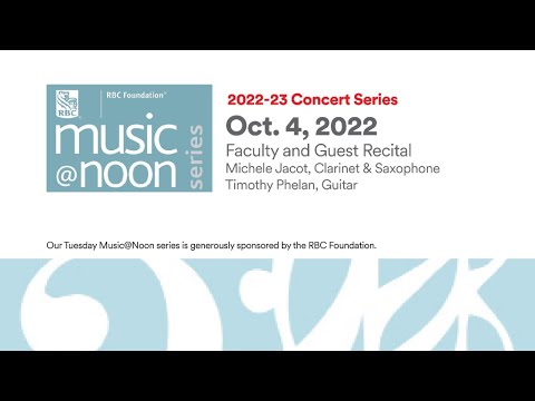 RBC Foundation: Music At Noon: Timothy Phelan (guitar) and guest Michele Jacot (flute & clarinet)