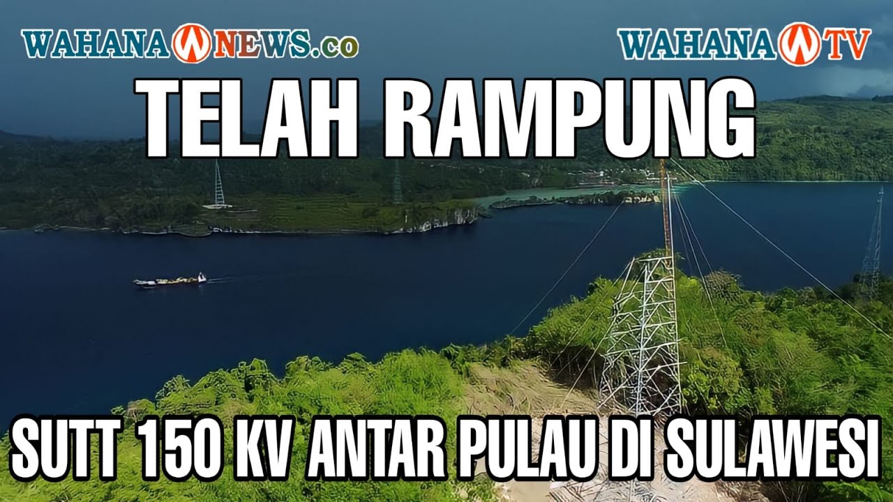 PLN Rampungkan SUTT 150 kV Antar Pulau di Sulawesi - YouTube