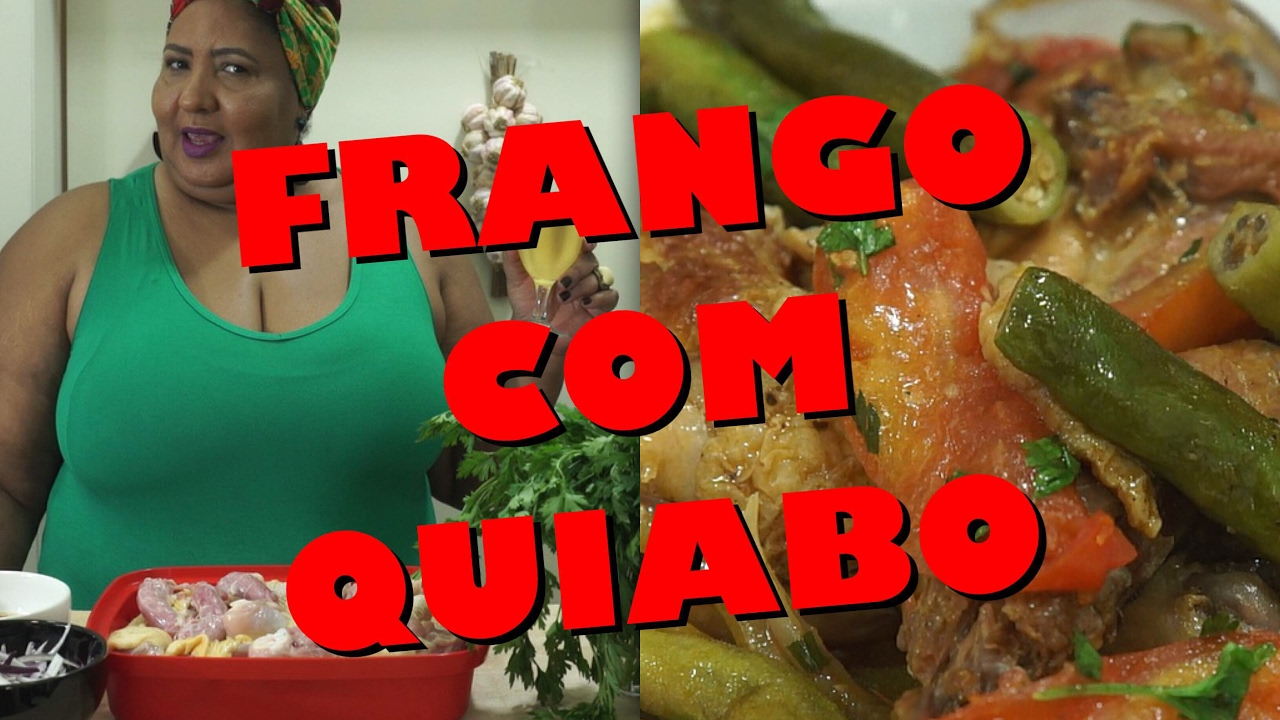 FRANGO COM QUIABO E COMO TIRAR BABA DO QUIABO - MUSA DAS PANELAS - YouTube