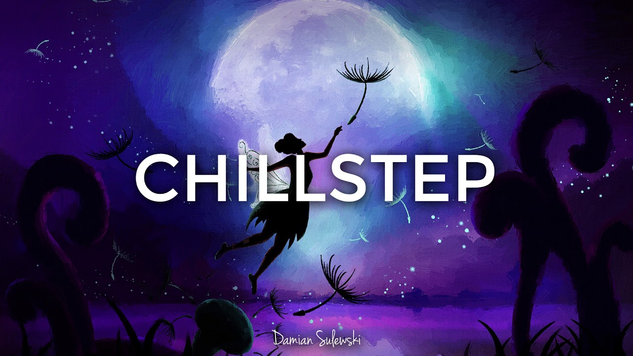 Epic Chillstep Collection | 25 - YouTube