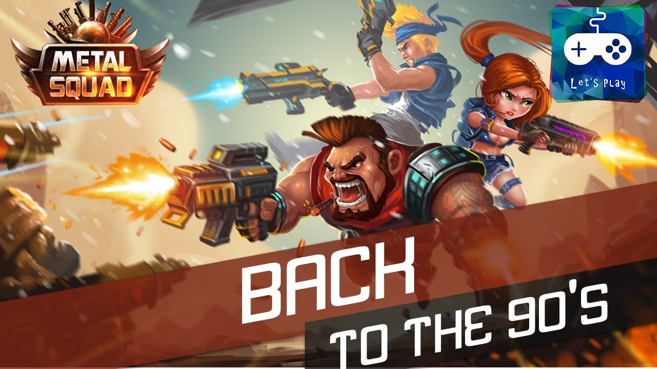 Back to the 90's - Metal Squad Android Gameplay - YouTube