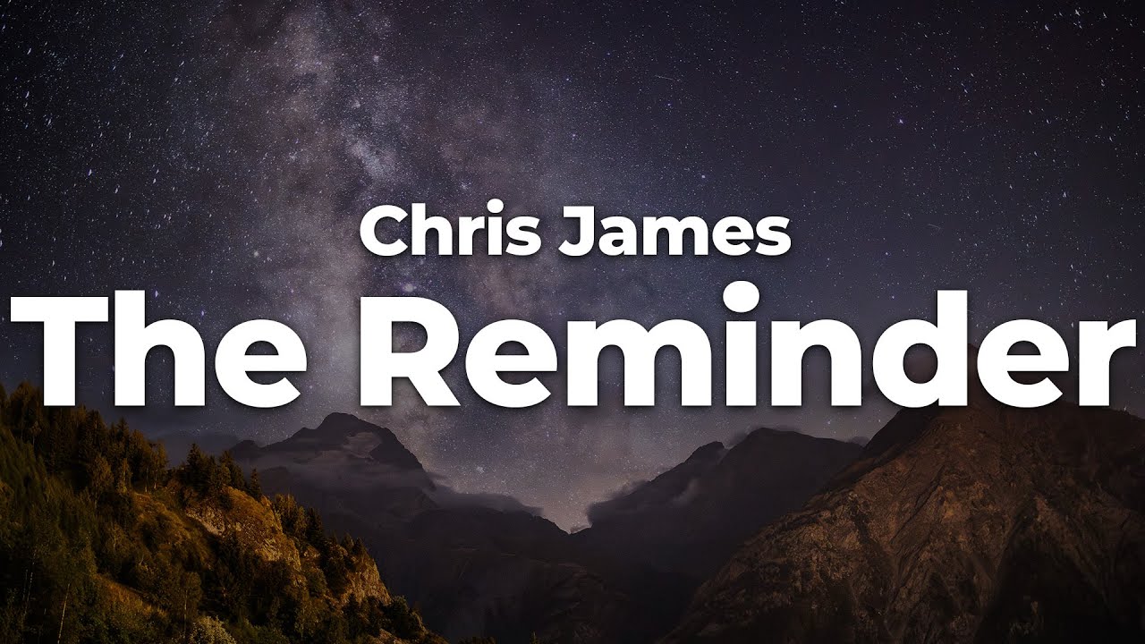 Chris James - The Reminder (Letra/Lyrics) | Official Music Video - YouTube