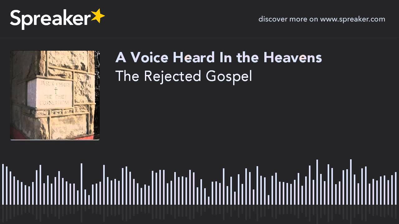 The Rejected Gospel (made with Spreaker) - YouTube