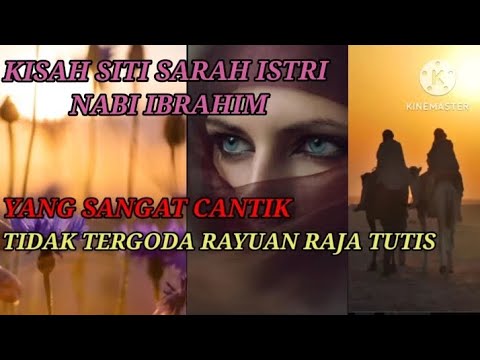 KISAH SITI SARAH ISTRI NABI IBRAHIM TIDAK TERGODA RAYUAN RAJA TUTIS-# ...
