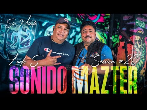 SONIDO MAZTER - SESSION #23 (SIN MIEDO : LADO \