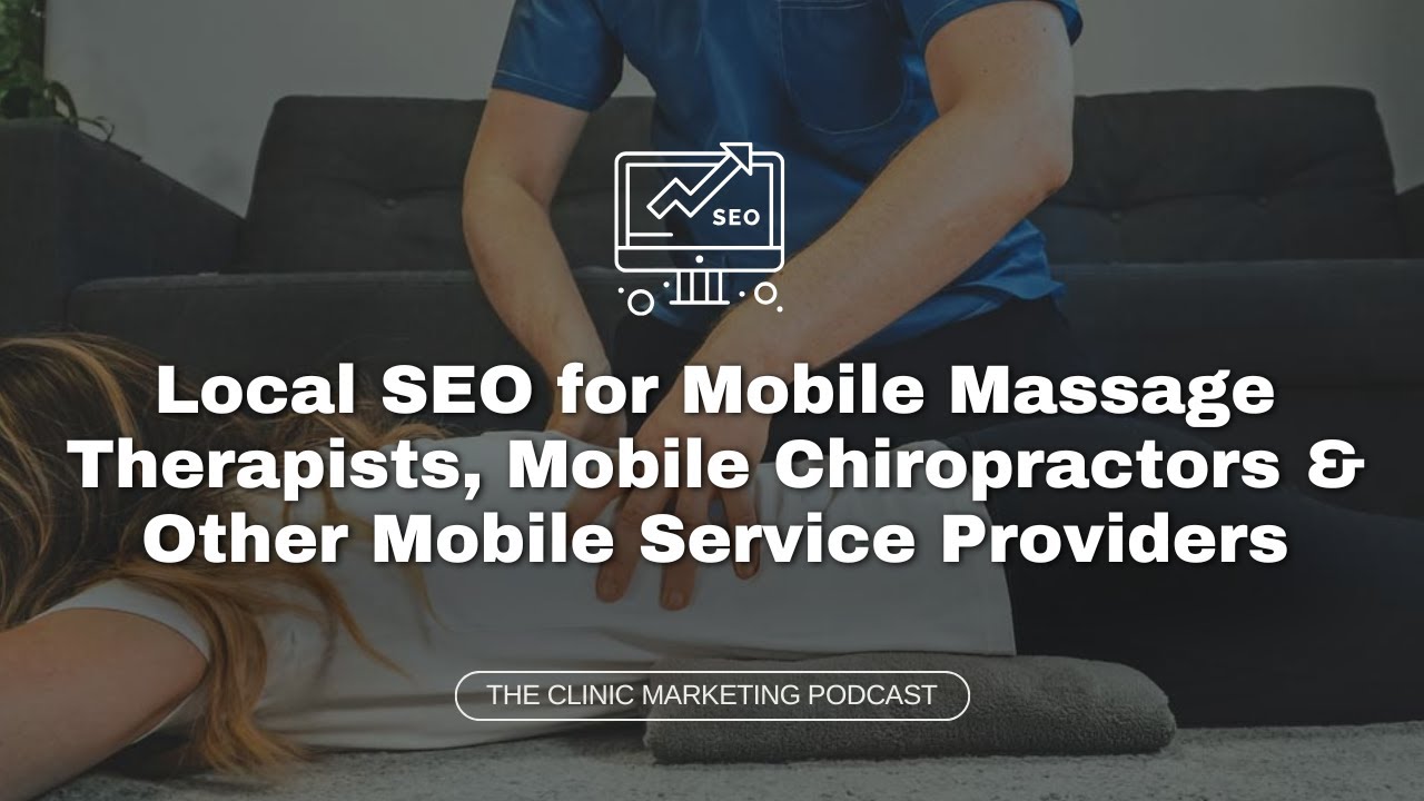 Local SEO for Mobile Massage Therapists, Mobile Chiropractors & Other ...