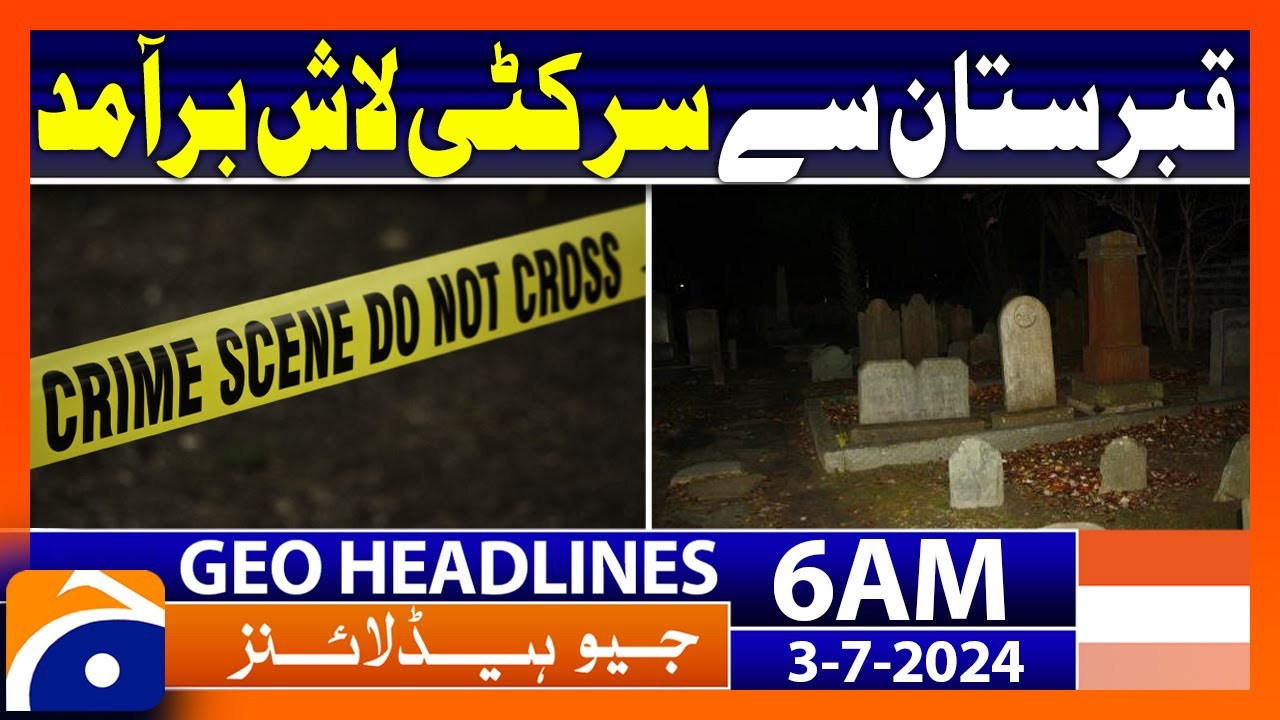 Shocking Incident in Karachi | Geo News at 6 AM Headlines | 3rd July ...