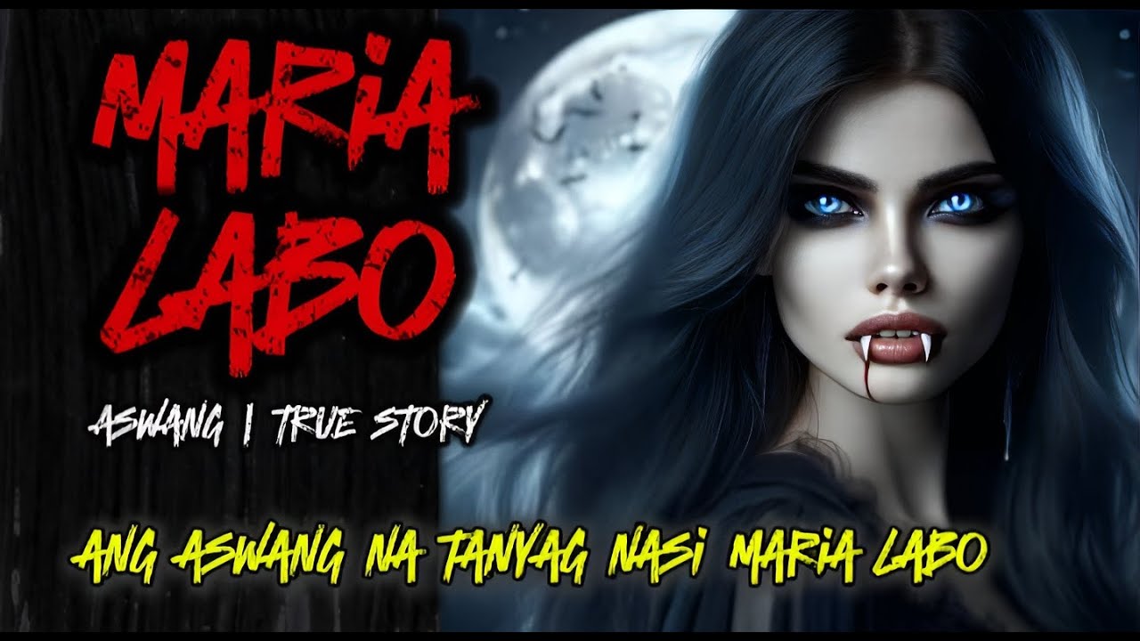 MARIA LABO ANG ASWANG SA VISAYAS | Aswang True Story - YouTube