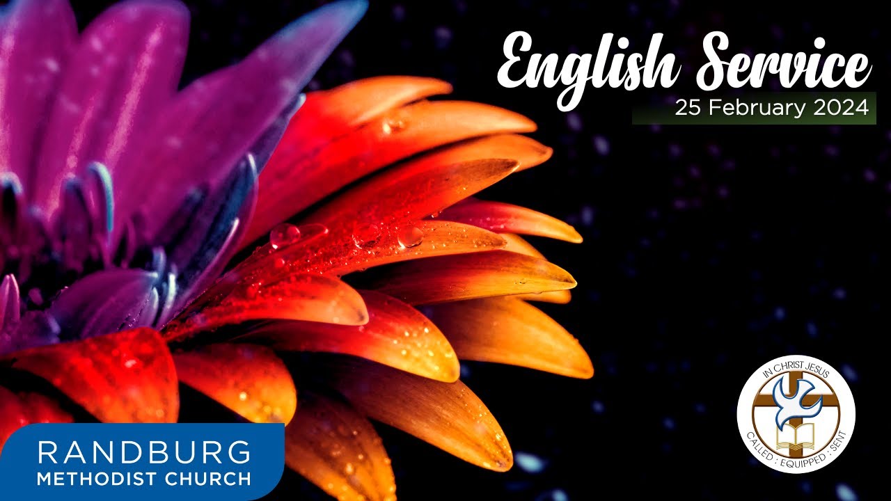 2024-02-25 - English Covenant Service - Randburg Methodist Church - YouTube