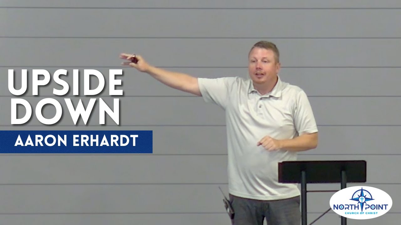 Upside Down | Aaron Erhardt | Northpoint COC - YouTube