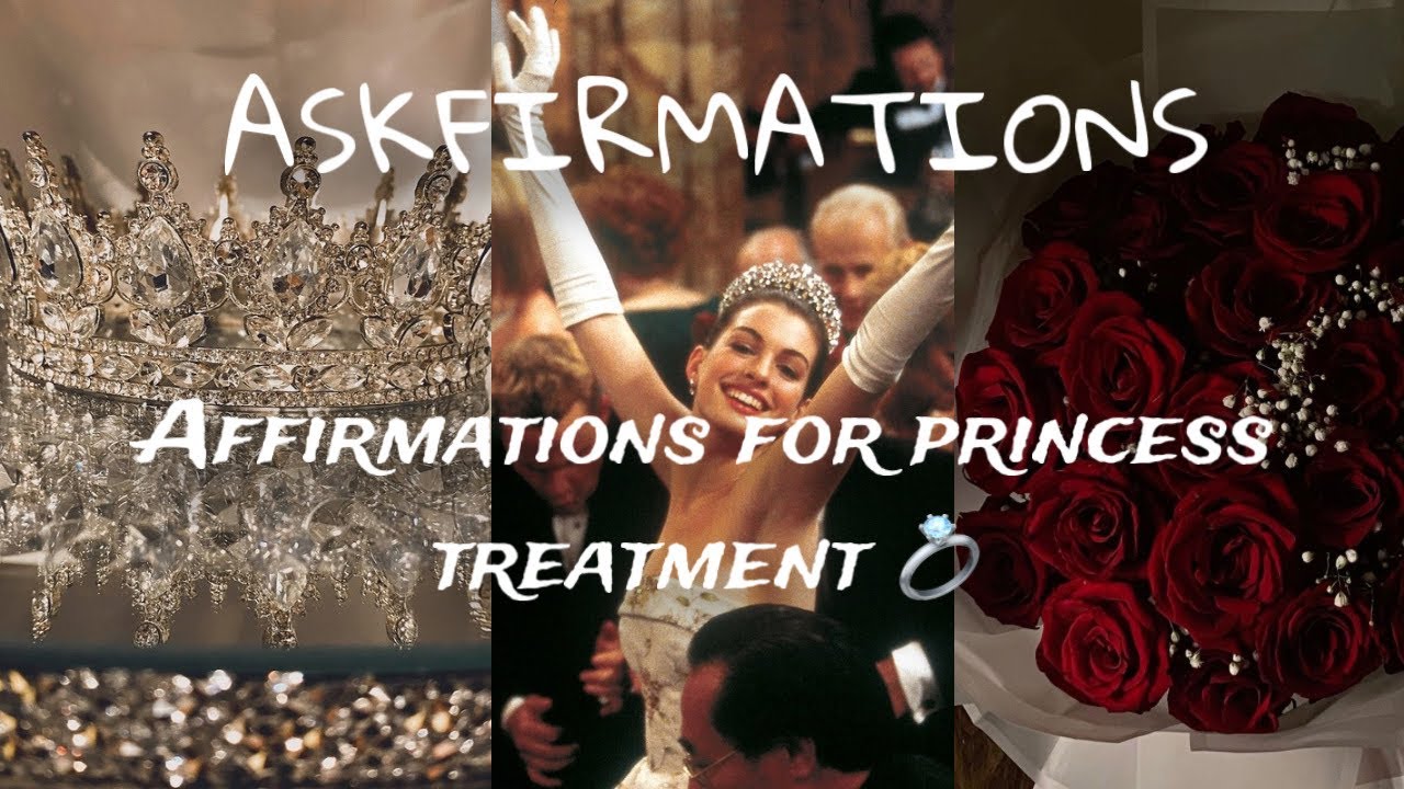Princess Treatment Affirmations; Make him spoil you. - YouTube