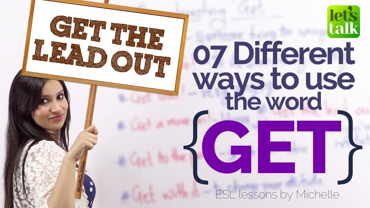 07 different meanings of ‘GET’ – Free English Speaking Lessons to ...