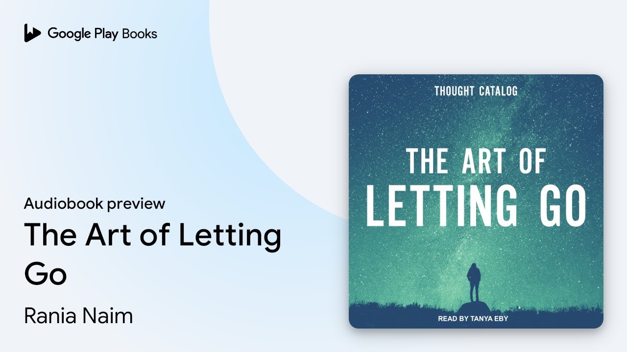 The Art of Letting Go by Rania Naim · Audiobook preview - YouTube