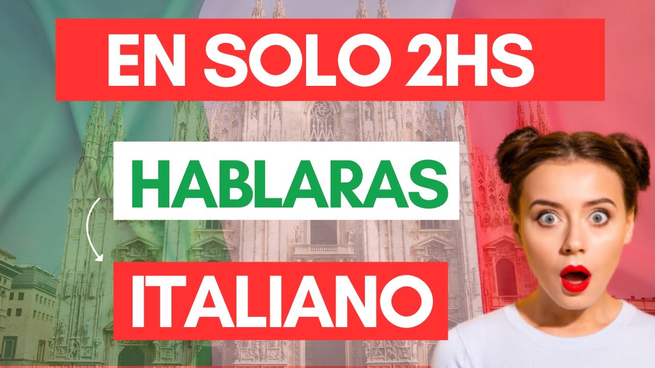 HABLA ITALIANO Basico ¡en solo 2 hs! - YouTube