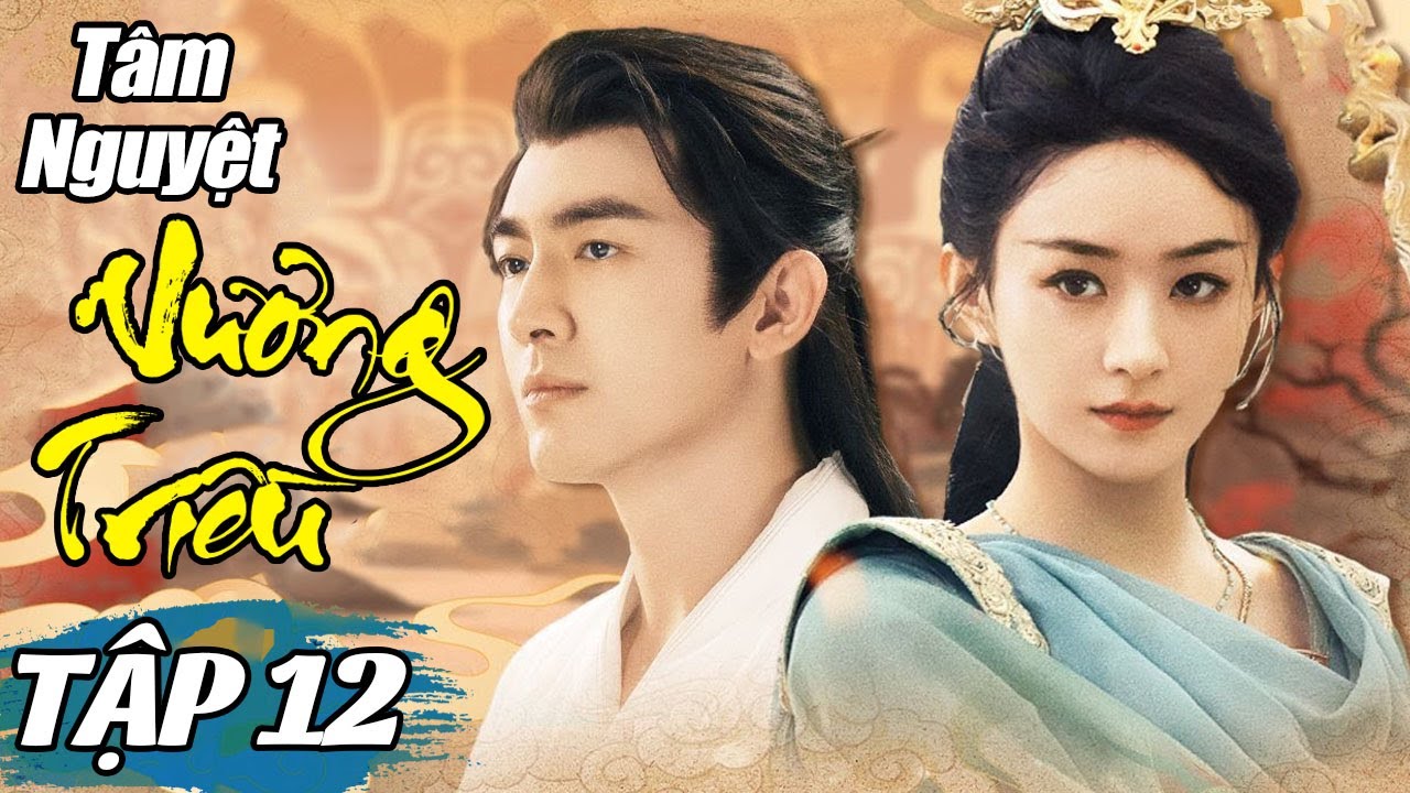 Tâm Nguyệt Vương Triều - Tập 12 | Phim Ngôn Tình Cổ Trang Hay Nhất | Triệu Lệ Dĩnh, Lâm Canh Tân ...