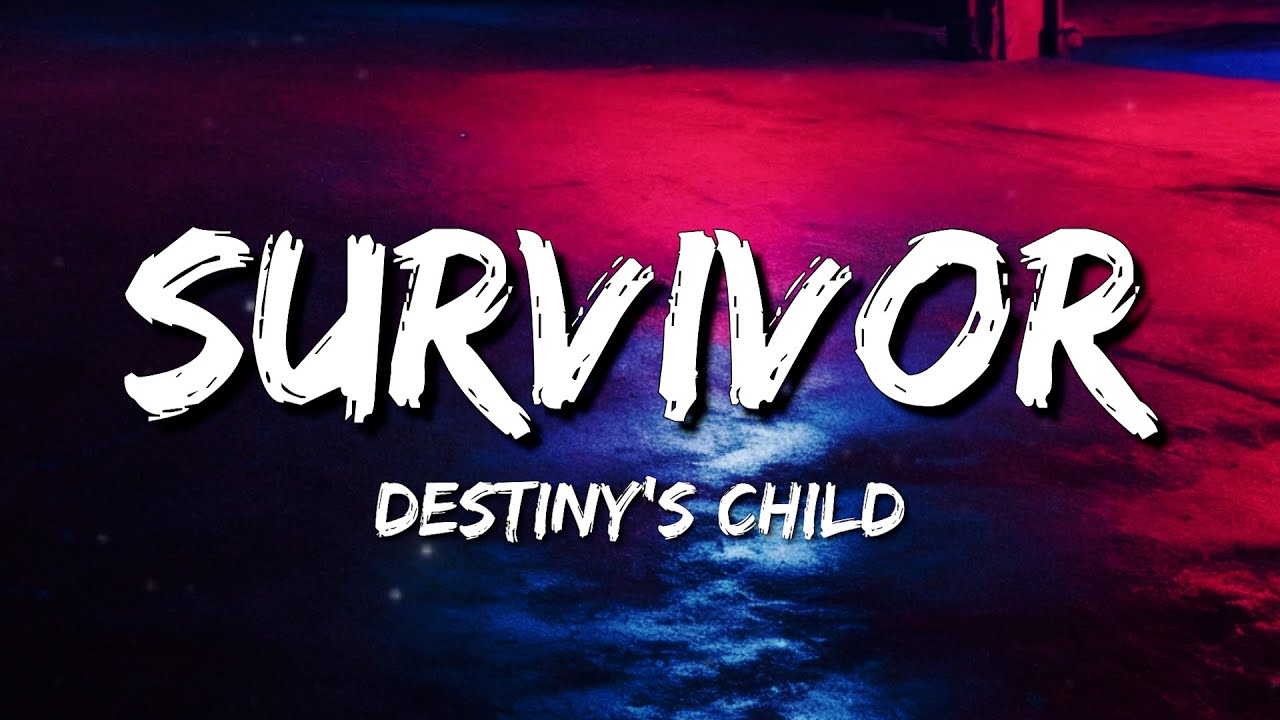Destiny's Child - Survivor (Lyrics) - YouTube