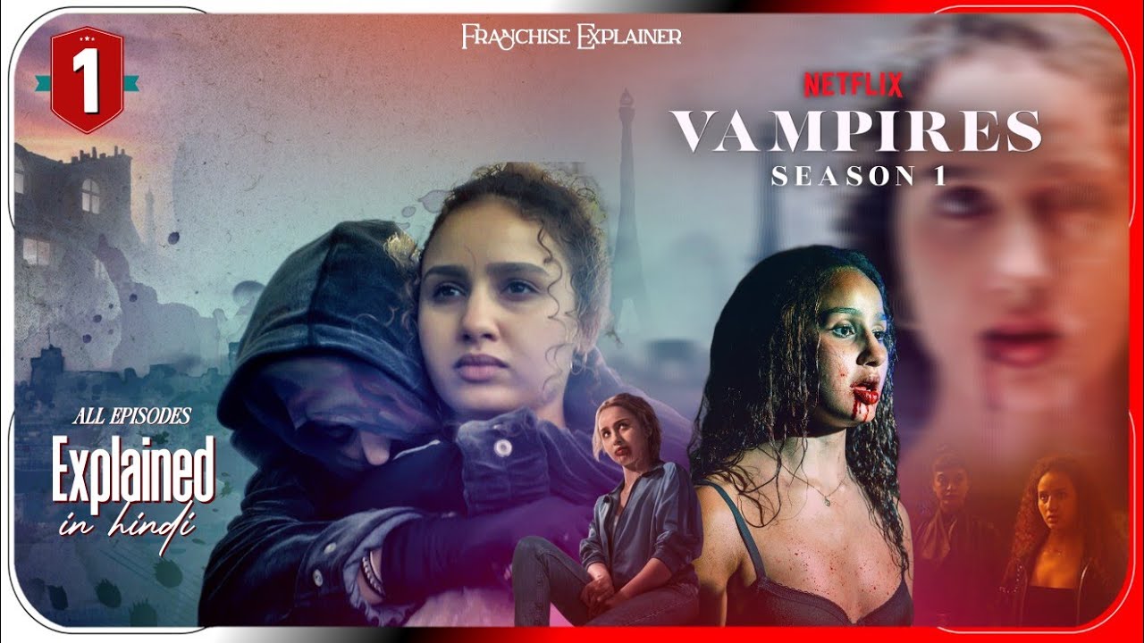 Vampires (2020) Season 1 All Episode Explained In Hindi | Netflix ...