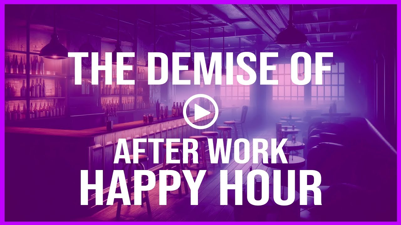 The Demise of After Work Happy Hour - YouTube