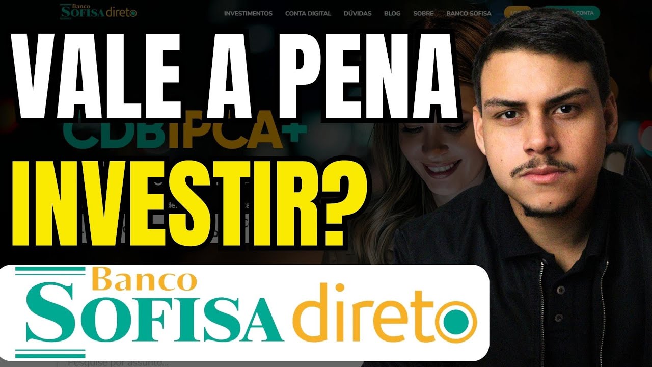 Banco Sofisa Direto: Vale a pena investir? É seguro? Tudo sobre em 2024 ...
