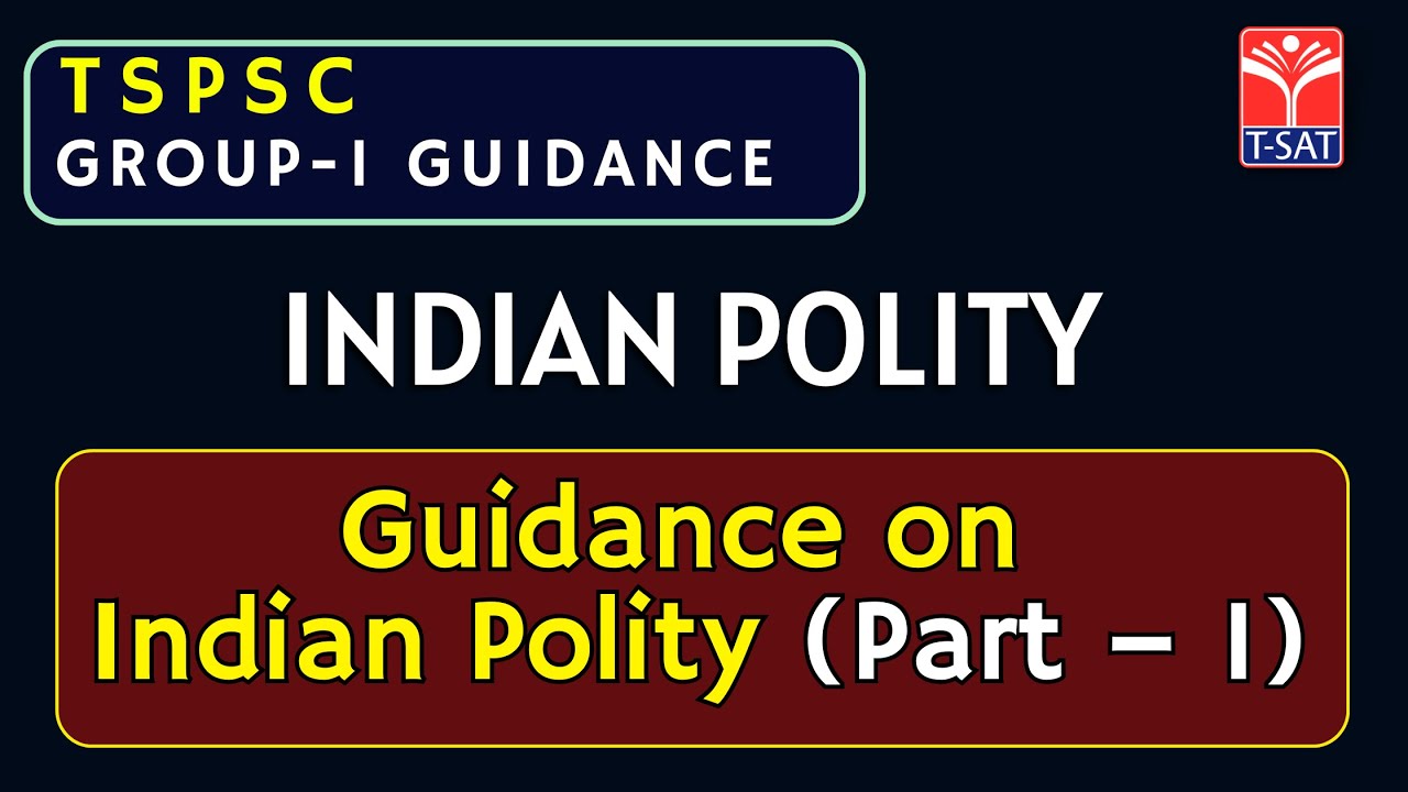 Indian Polity - Groups Guidance on Indian Polity (Part – 1) | TSAT ...