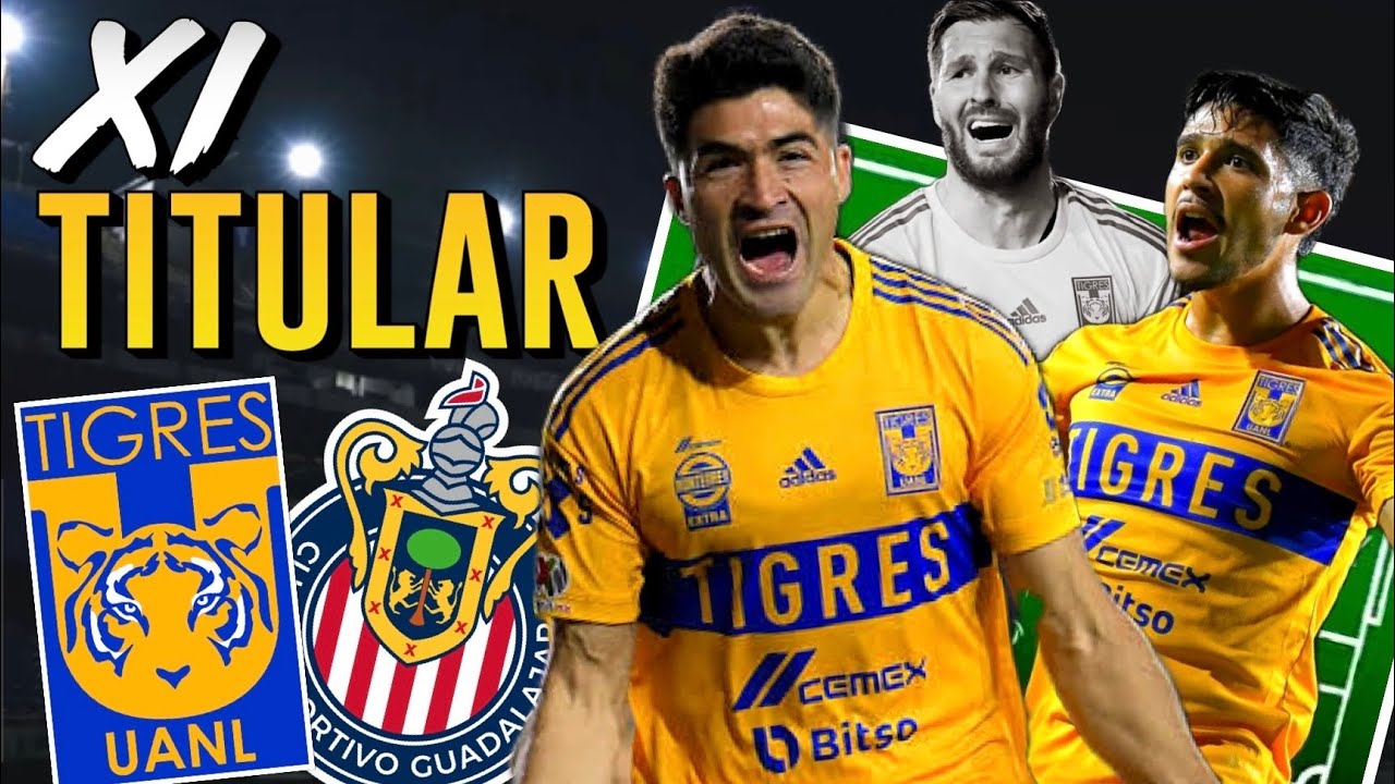 11 Titular de Tigres vs Guadalajara 🐯🔥 - YouTube