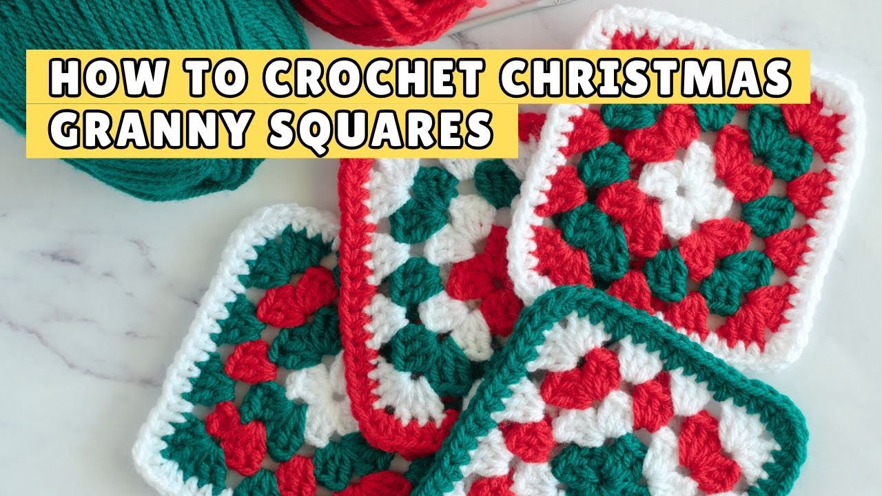 How To Crochet Christmas Granny Squares For Beginners Step By Step ...