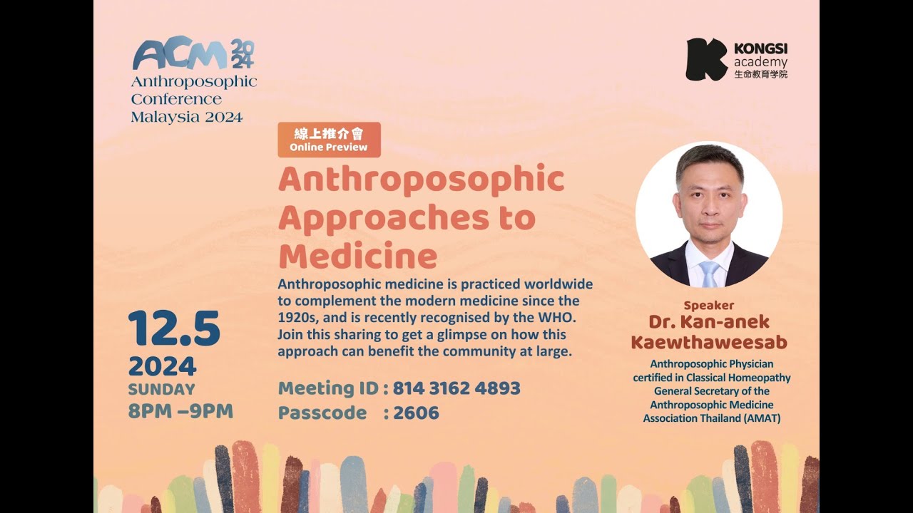 ACM 2024 Preview Dr Kan-anek Kaewthaweesab | Anthroposophic Approach to ...