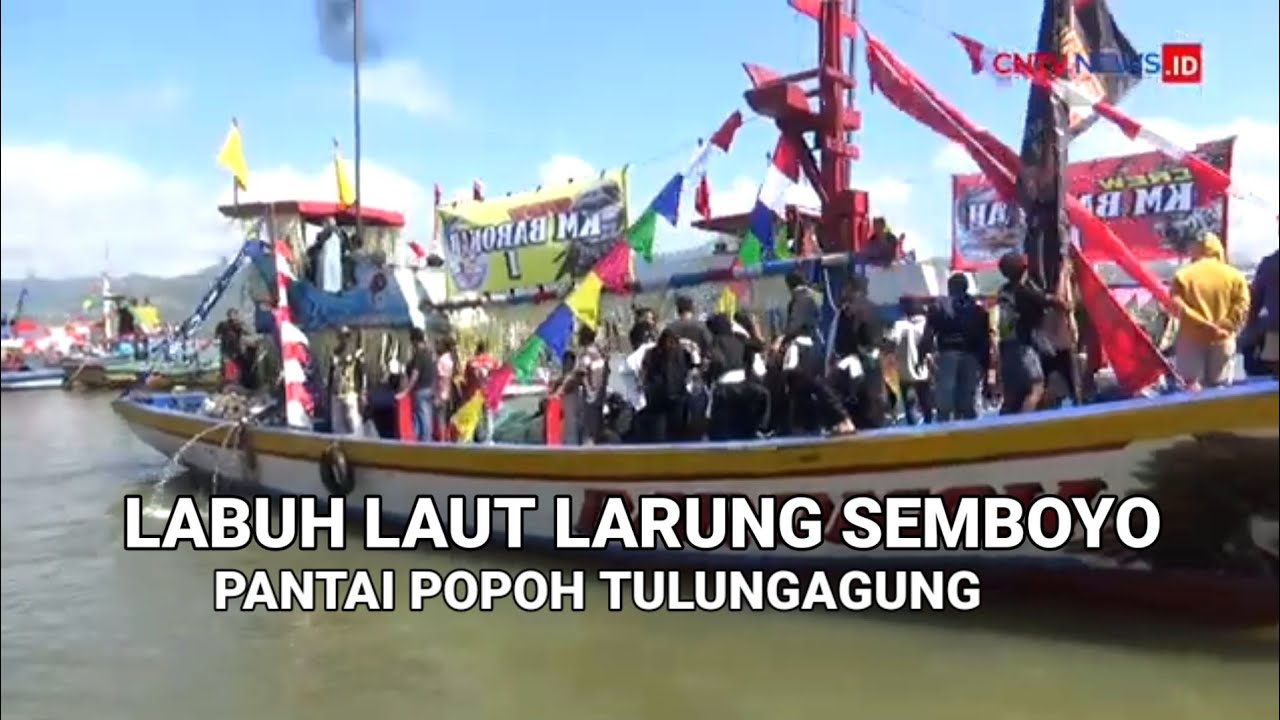 LABUH LAUT - LARUNG SEMBOYO PANTI POPOH TULUNGAGUNG 2024 # CNTVNEWS ...