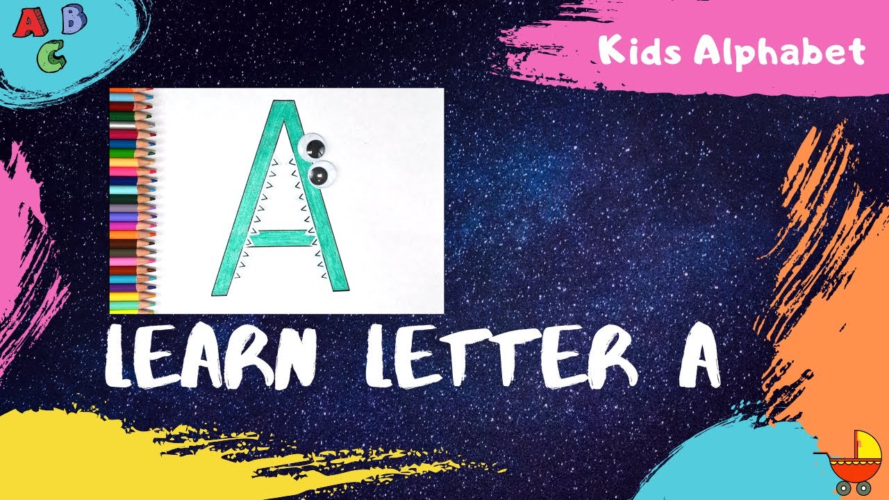 Teach kids Alphabet| Learn Letters for Toddlers|Learn Letter A in a fun ...