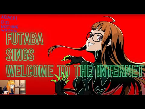 Futaba Sakura sings Welcome to the Internet Bo Burnham AI Cover Reupload (Erica Lindbeck) subtitles