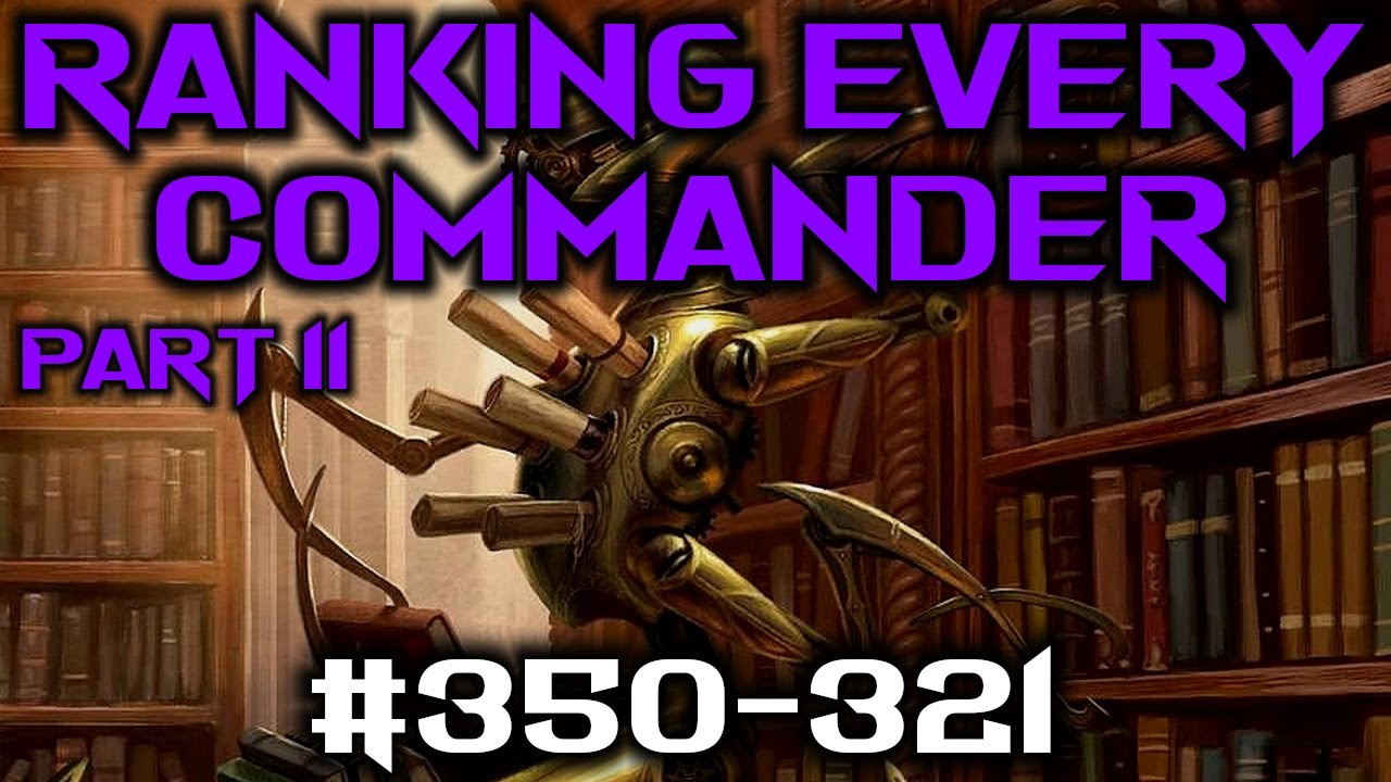 Ranking Every Commander Part 11 | #350-321 - YouTube