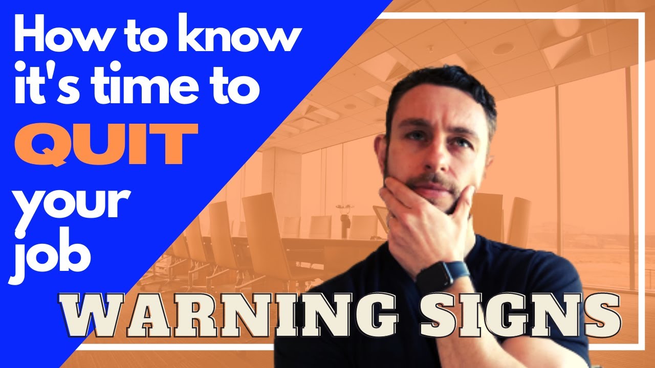How to Know it is Time to QUIT Your Job - Warning Signs it is Time to ...