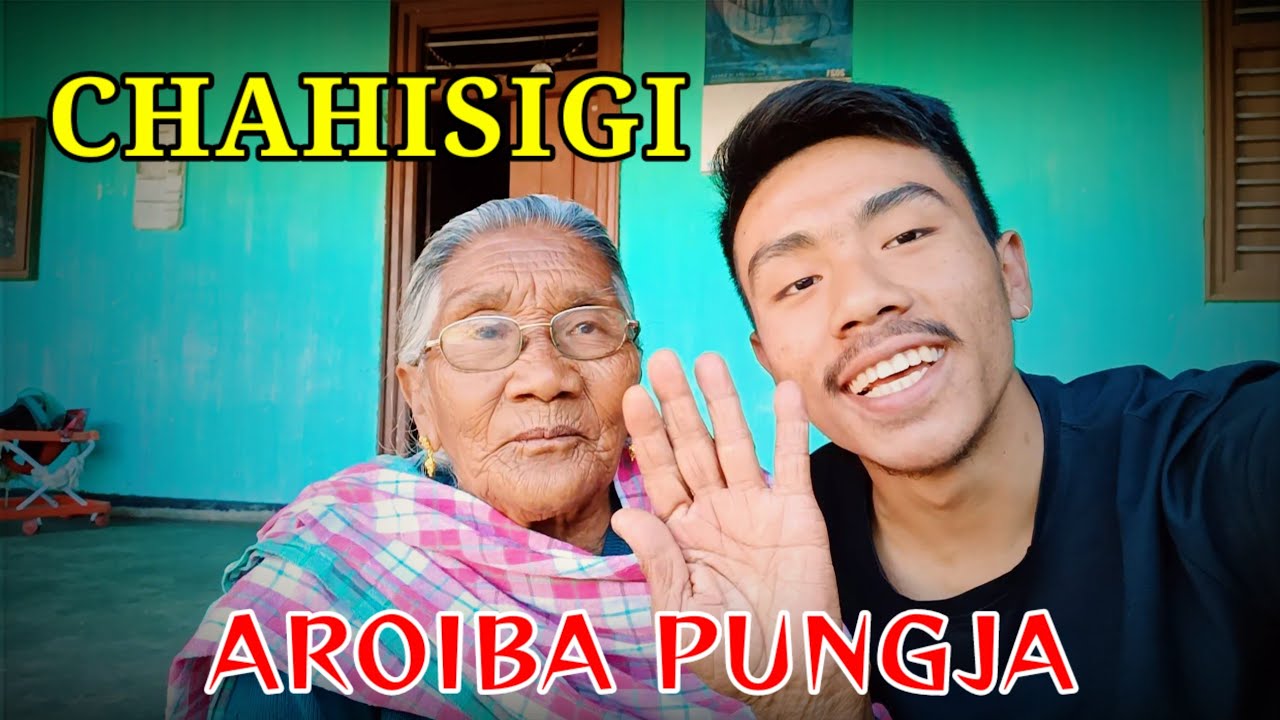 CHAHISIGI AROIBA PUNGJA || - YouTube