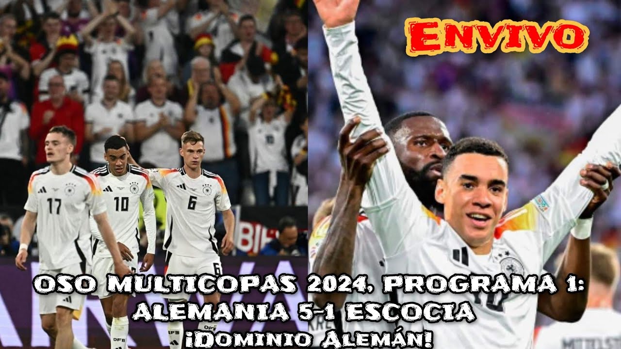 OSO MLTCP2024 PROGRAMA 1: ALEMANIA 5-1 ESCOCIA, ¡DOMINIO ALEMÁN! - YouTube