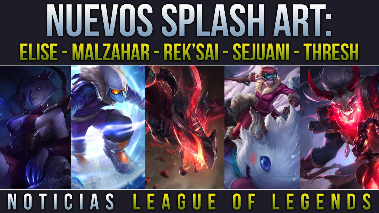 Noticias LOL | Splash Art: Elise - Thresh - Rek'Sai - Malzahar ...