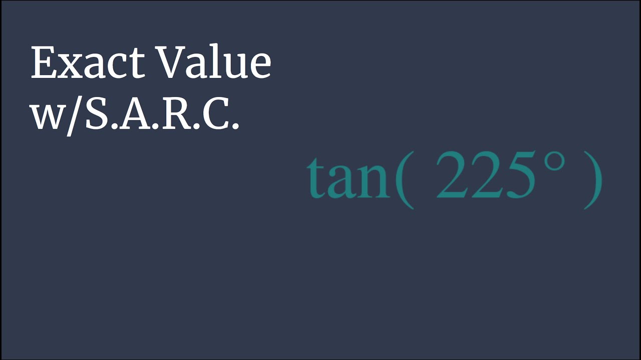 Exact Value Of Tan 225 Unit Circle Survival Guide YouTube
