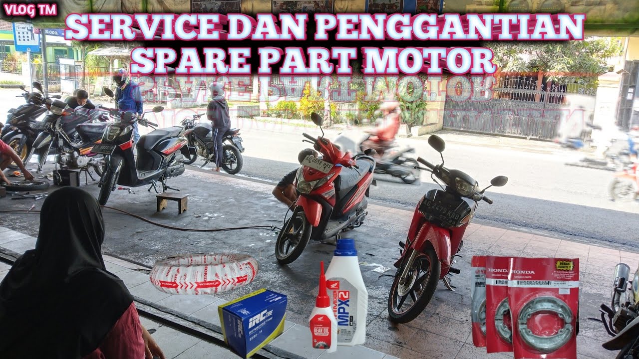 VLOG BENGKEL TM|| SERVICE DAN PENGGANTIAN SPARE PART MOTOR @bengkeltm1385 - YouTube