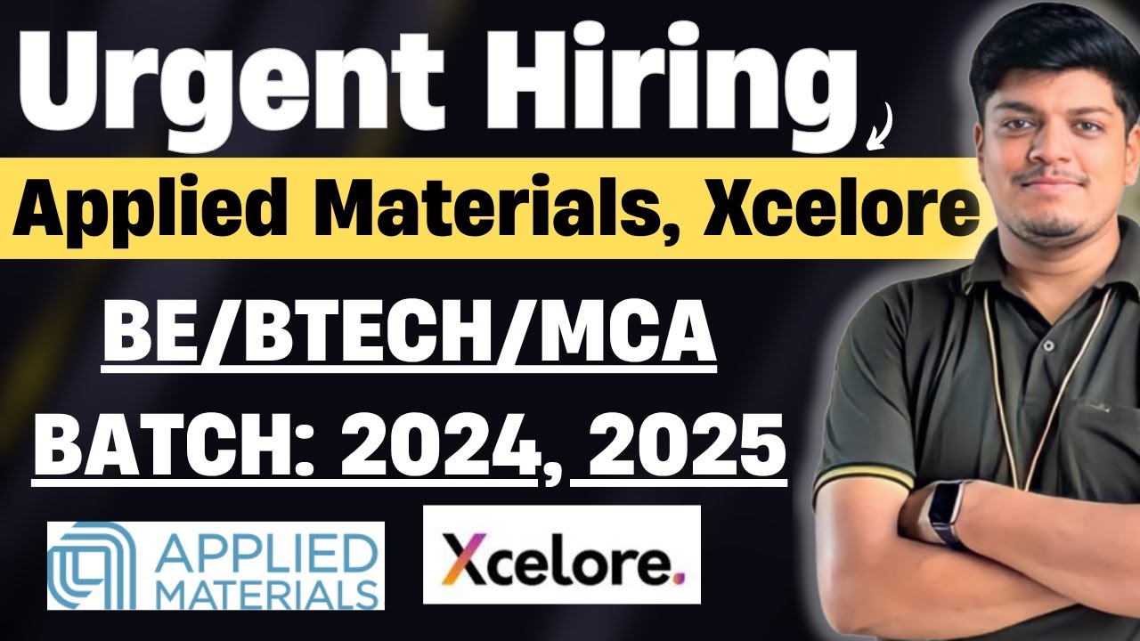 🔥Latest New Hiring | BE/BTECH/MCA | Applied Materials, Xcelore Hiring ...