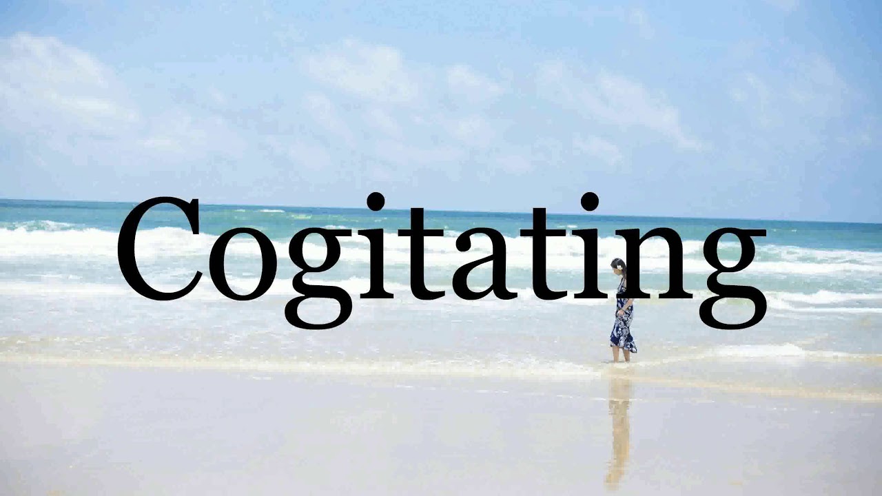 How To Pronounce Cogitating🌈🌈🌈🌈🌈🌈Pronunciation Of Cogitating - YouTube