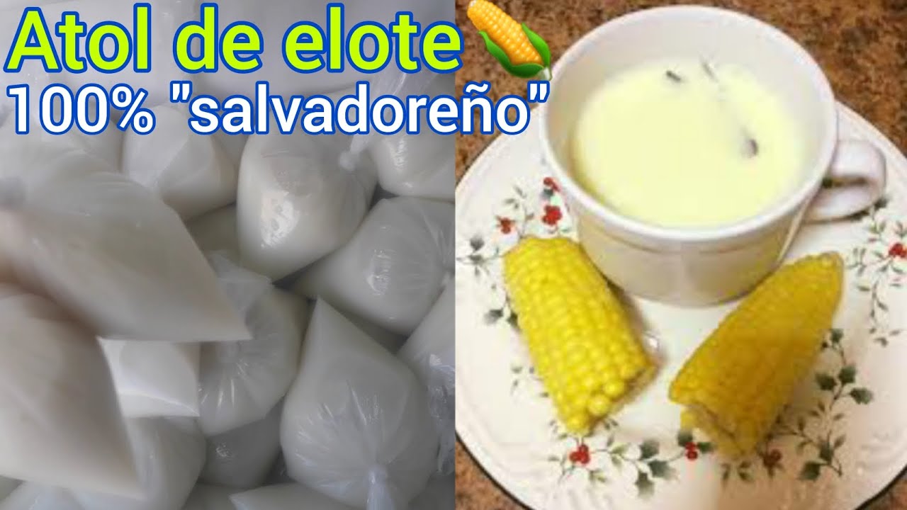 ATOL DE ELOTE🌽...salvadoreño - YouTube