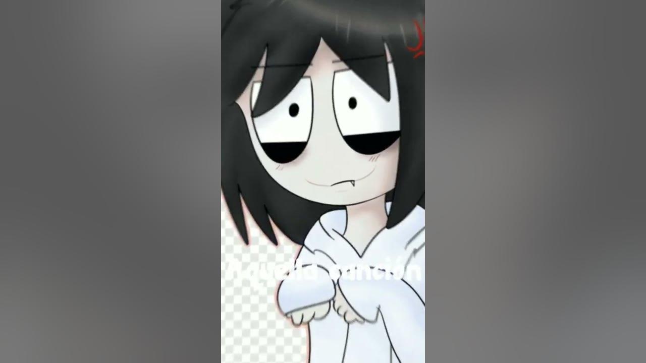 Te Lo Dedico Jeff The Killer Uwu Youtube