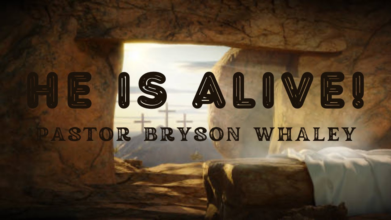 HE IS ALIVE! | Pastor Bryson Whaley - YouTube