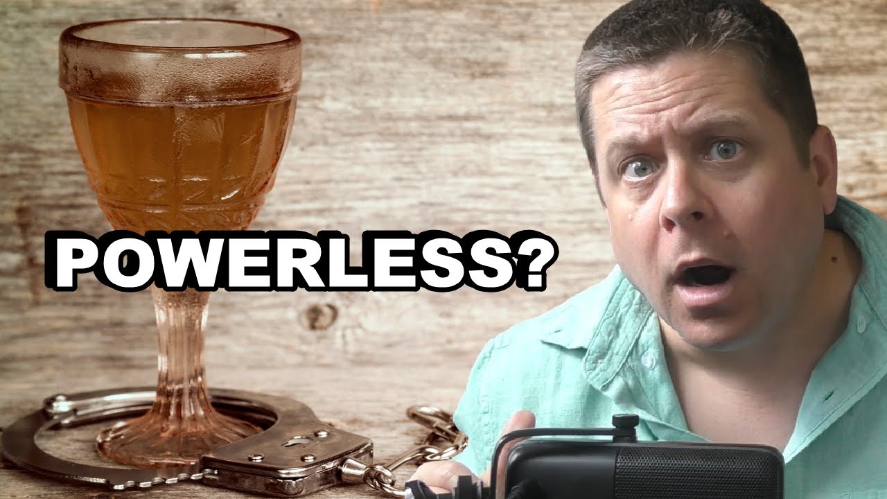 Are You Really Powerless Over Alcohol? - YouTube