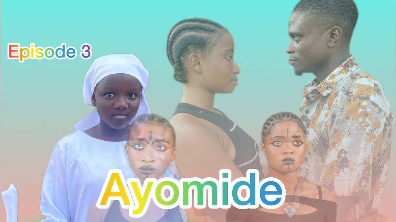 AYOMIDE THE CHILD OF LIGHT episode 3 - YouTube