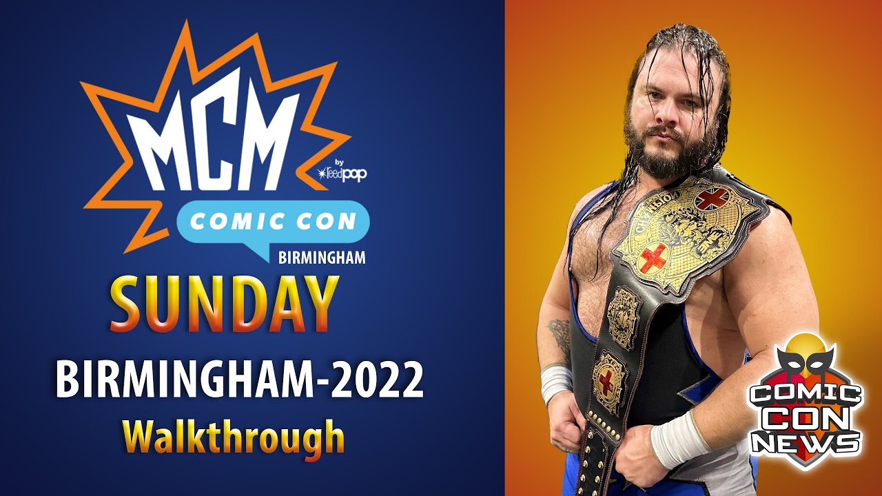 MCM Comic Con Birmingham 2022 Sunday - YouTube