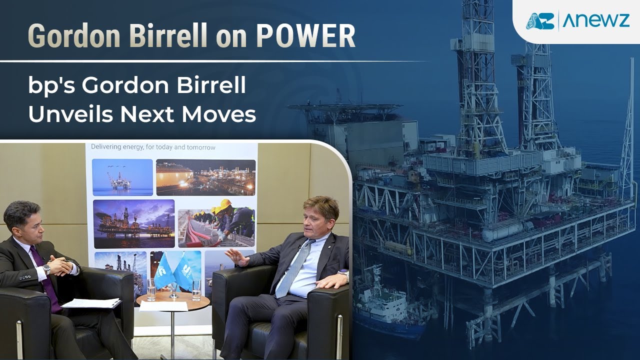 Gordon Birrell, bp’s EVP, unveils the next chapter in an exclusive ...