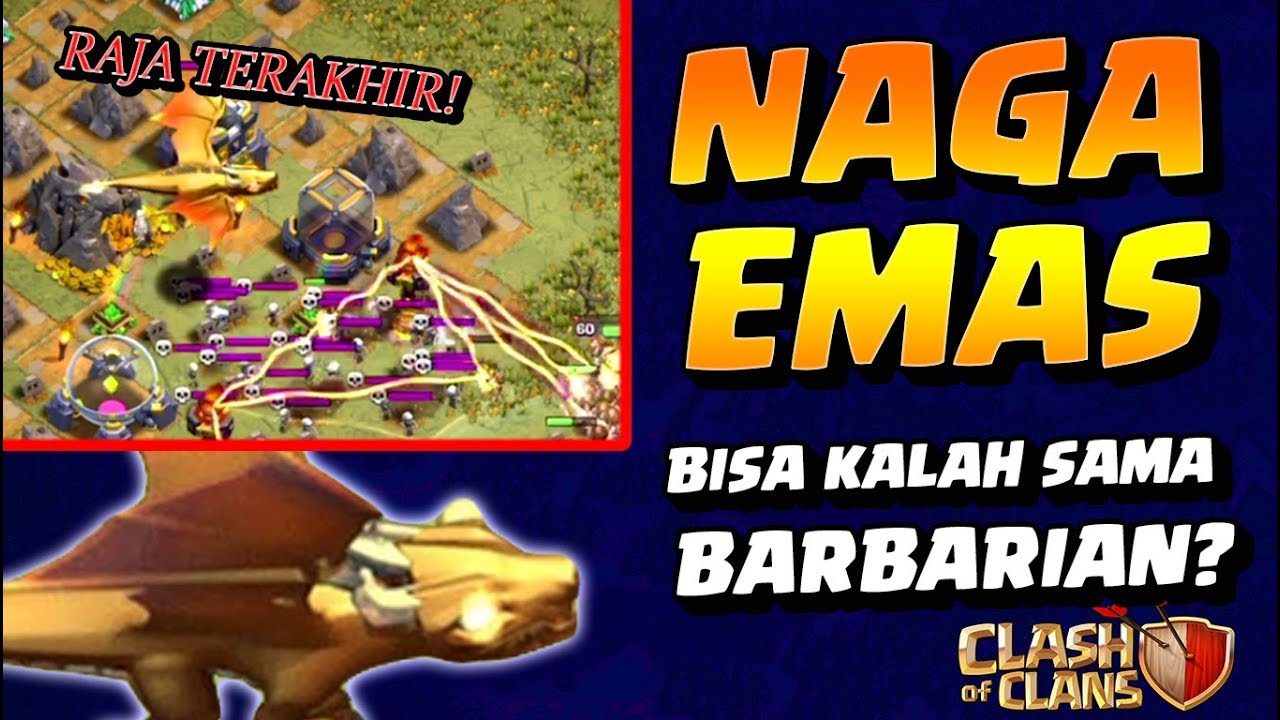 RAJA NAGA EMAS CoC Bisa KALAH Sama BARBARIAN!! - YouTube